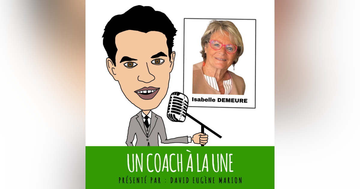 Un Coach À La Une® N°28 : Coacher avec le Dialogue Intérieur / Isabelle ...