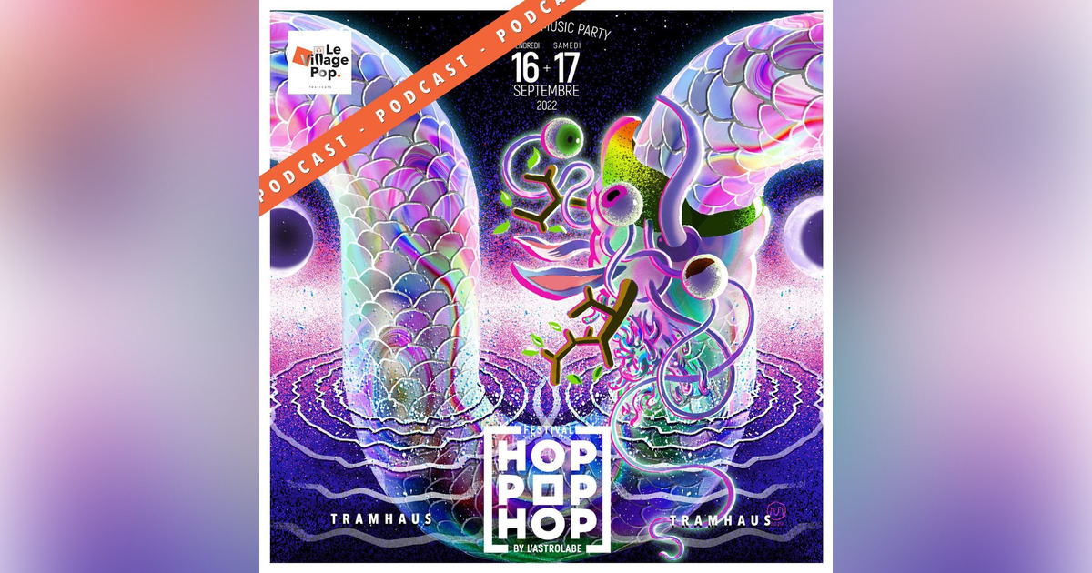 Festival HOP POP HOP 2022 - Tramhaus • Podcast • Festivals • Chroniques ...