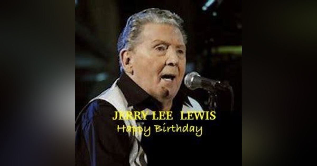 HAPPY BIRTHDAY JERRY LEE LEWIS • Podcast • 5 ème AVENUE