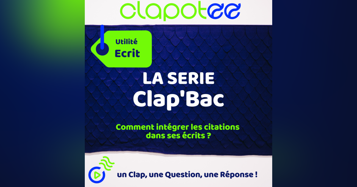 Clap'Bac : J'utilise correctement les citations à l'écrit. • Podcast ...
