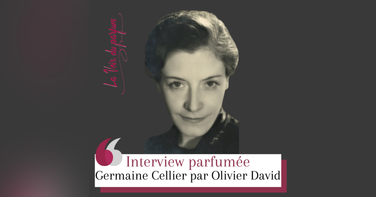 Germaine Cellier, parfumeurE • Podcast • Interview parfumée • La Voix ...