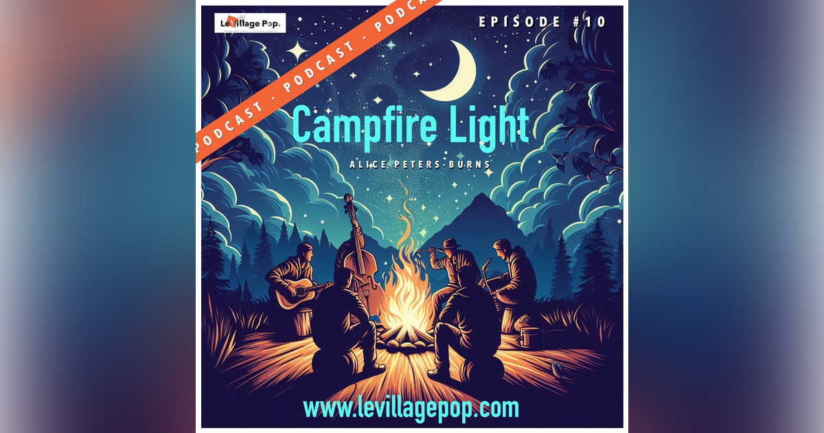 Campfire Light #10 • Podcast • Campfire Light • Music, Musiques