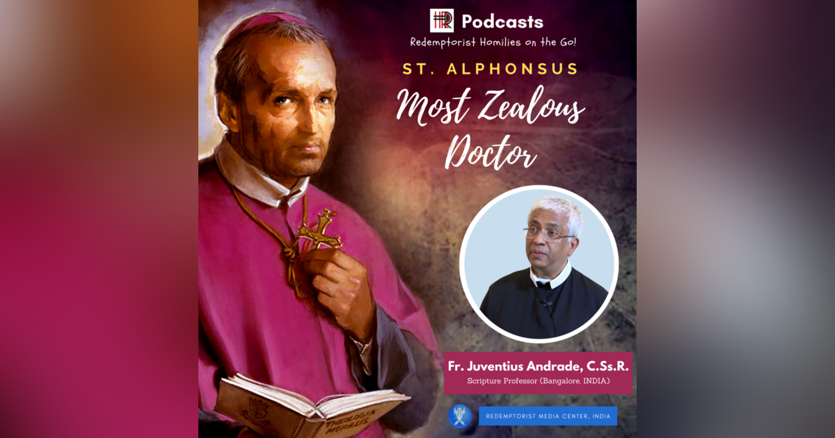 09. ST. ALPHONSUS: MOST ZEALOUS DOCTOR • Podcast • Captivating ...