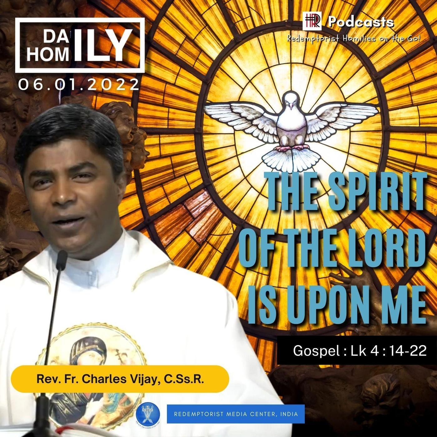 THE SPIRIT OF THE LORD IS UPON ME • Podcast • Daily Homily Series - 22 ...