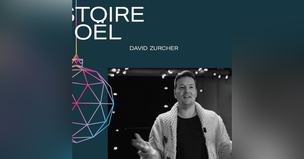 L'histoire de Noël - David Zurcher | 5.12.21 • Podcast • Gospel Center ...