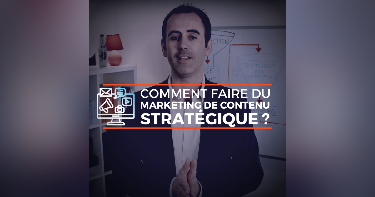 Comment faire du marketing de contenu stratégique en 3 étapes ? • Podcast • Technique de Vente ...