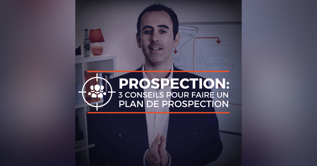 Comment faire un plan de prospection commerciale pour avoir plus de clients ? • Podcast ...