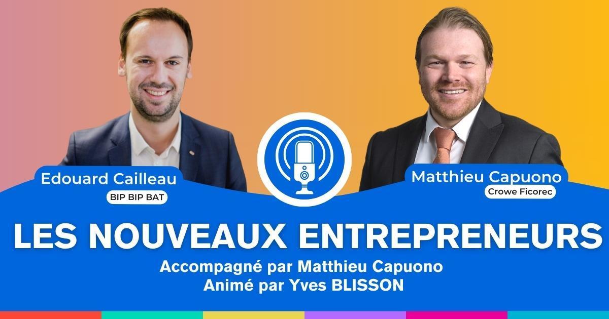 Les nouveaux entrepreneurs - Edouard Cailleau BIP BIP BAT et Matthieu ...