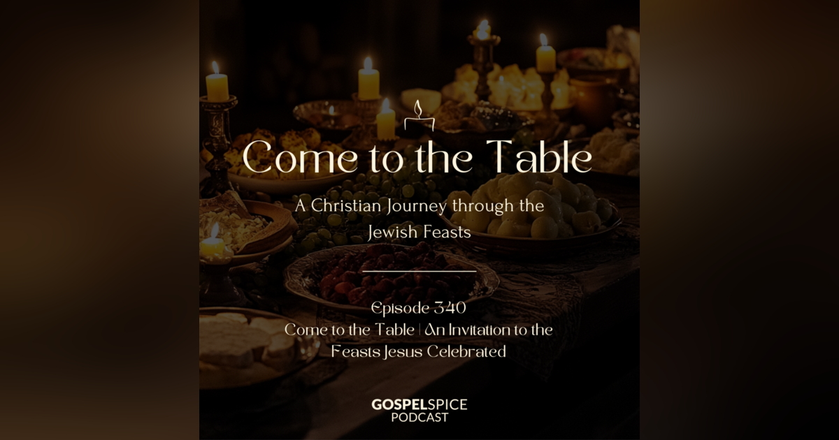 Come to the Table: an invitation to the feasts Jesus celebrated ...