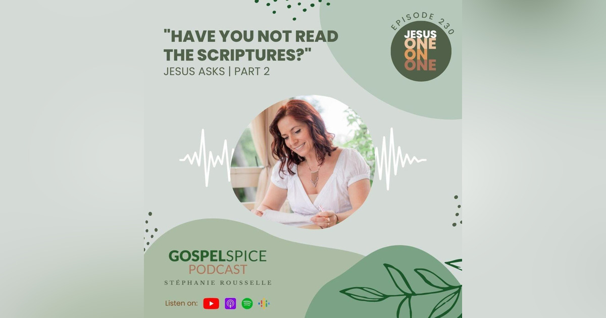 "Have you not read the Scriptures?" | Jesus asks | Part 2 • Podcast ...