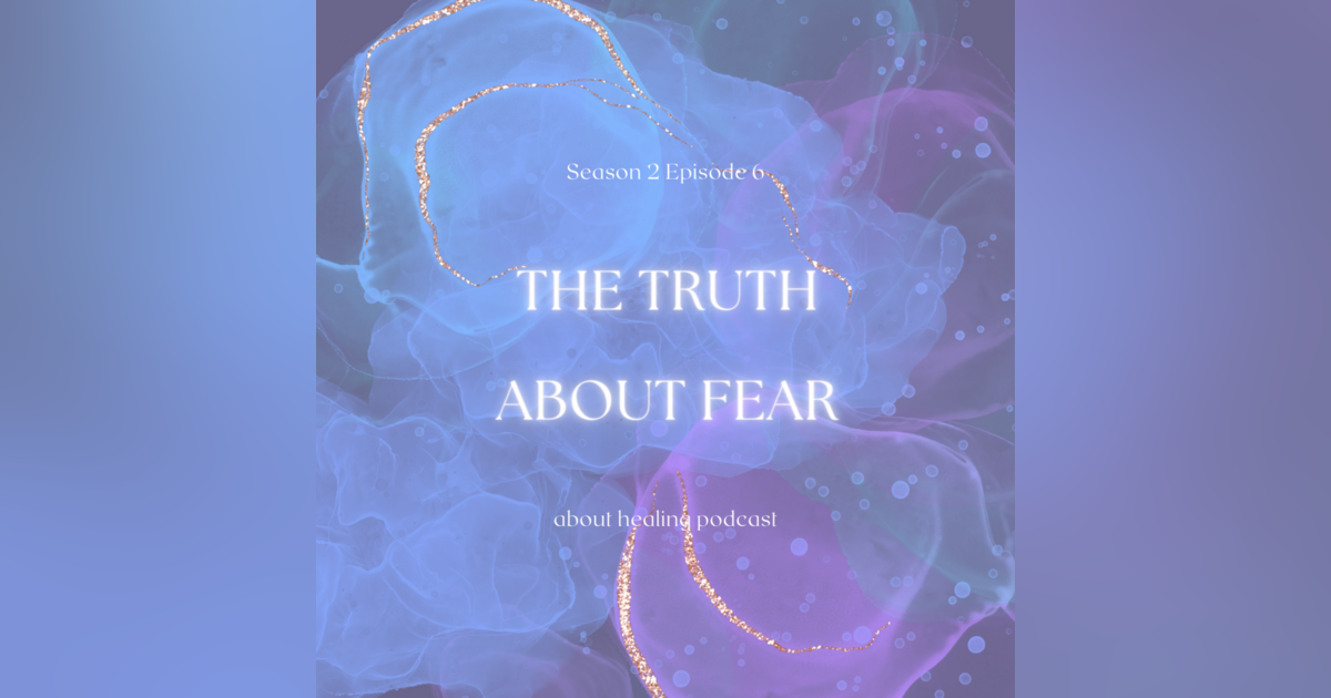 S2Ep6: The Truth About Fear • Podcast • Spiritual Awakening • Awakened ...