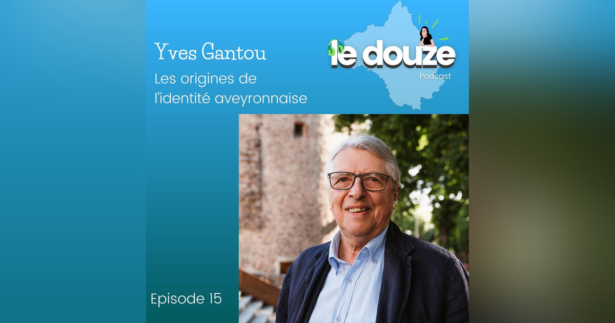 Yves GANTOU - Les origines de l'identité aveyronnaise [parcours ...