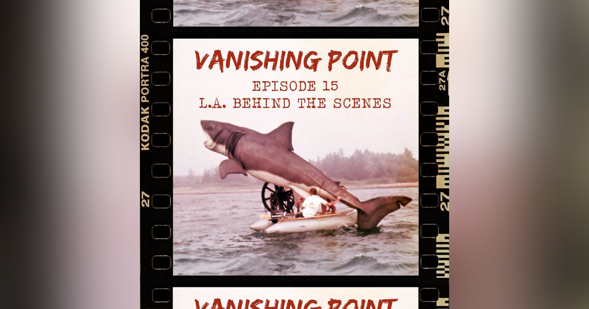 VANISHING POINT #15 - L.A. Behind the scenes • Podcast • Vanishing Point