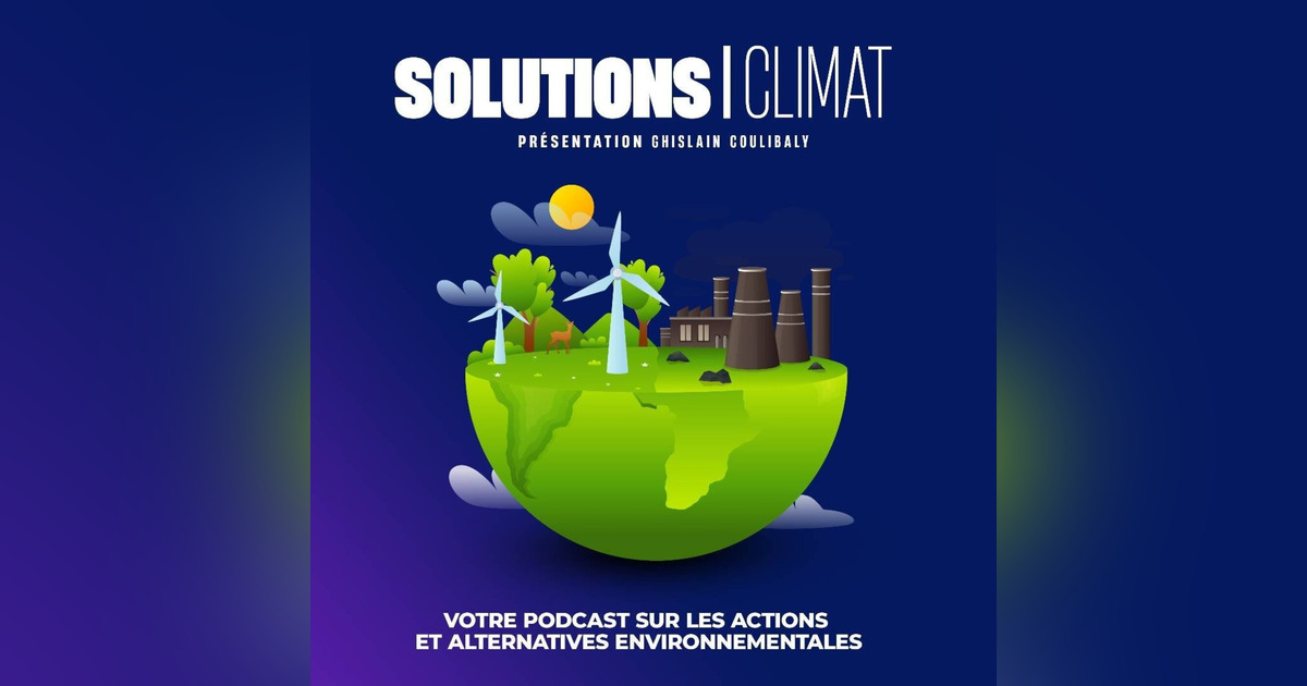 SOLUTIONS CLIMAT • Podcast • G cool Podcast