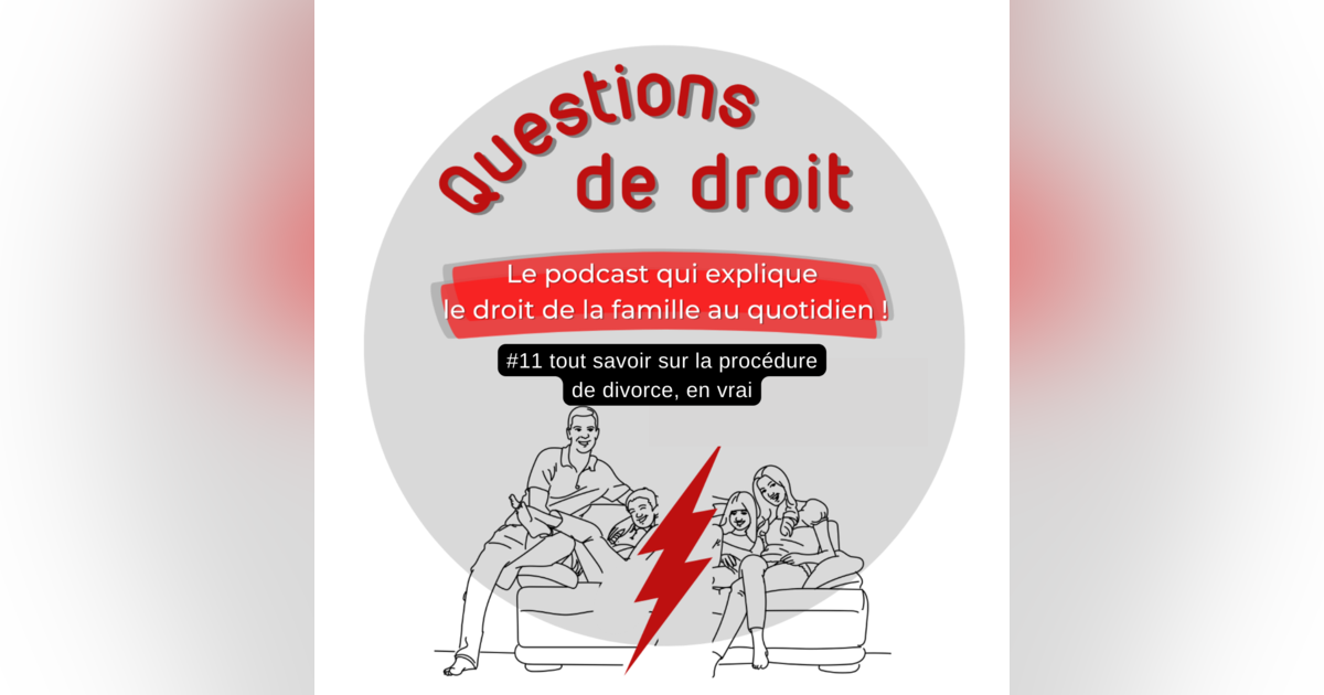 Tout savoir sur la procédure de divorce, en vrai • Podcast • Divorce • Questions de droit