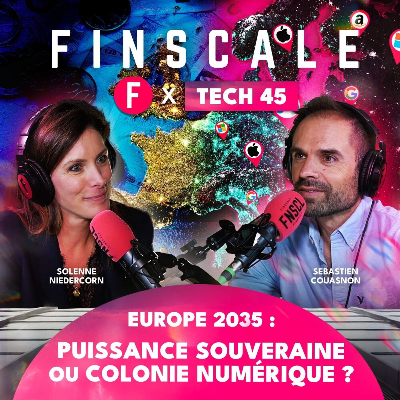 #310 - Seb Couasnon (Tech 45) & Solenne Niedercorn (Finscale) - Europe 2035 : Puissance ...