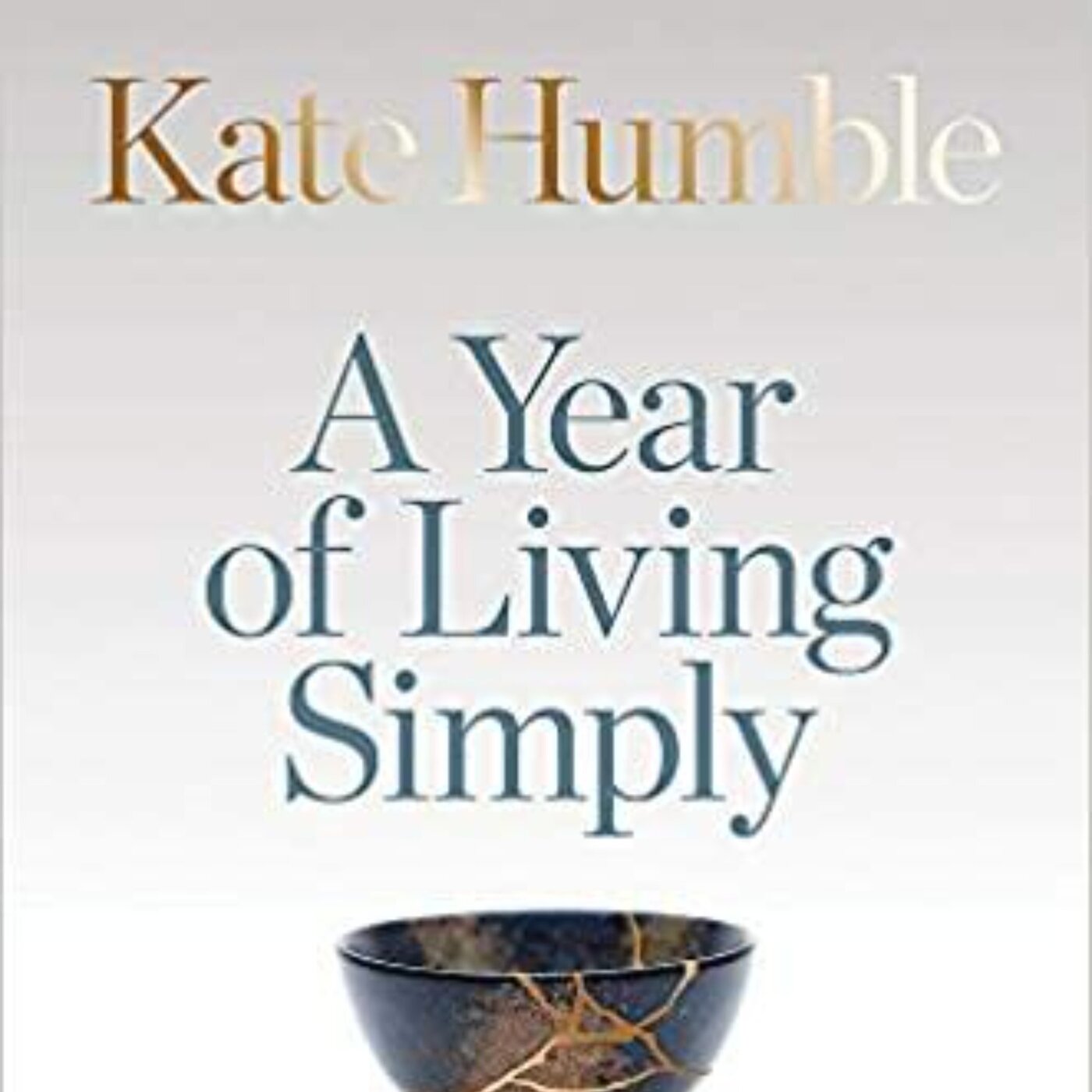 A Year of Living Simply: Engaging Audio Summary of Kate Humble's ...