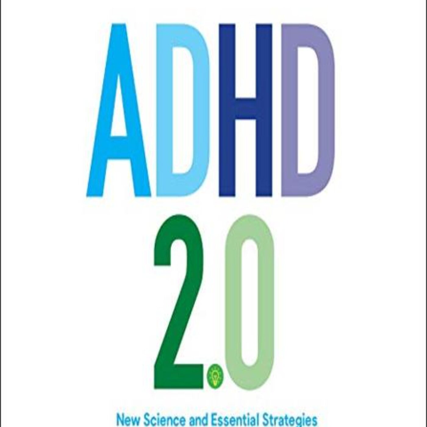 ADHD 2.0: Audio Summary of a Revolutionary Perspective on Attention ...