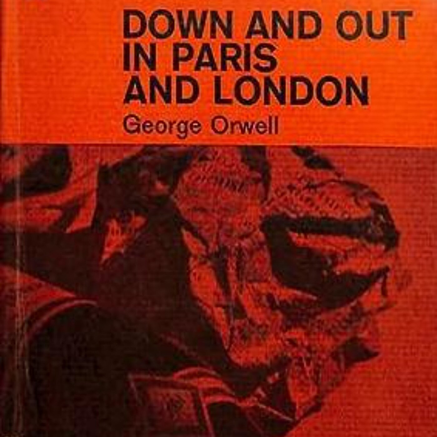 Down and Out in Paris and London: A Summary • Podcast • Bookey