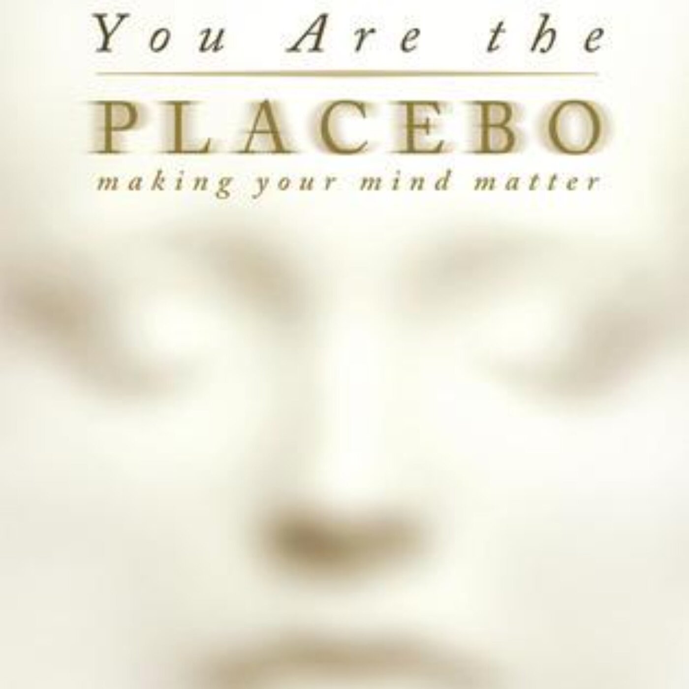 You Are the Placebo: Unlocking the Mind's Healing Power • Podcast • Bookey
