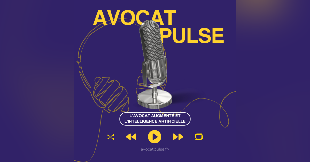L'Avocat augmenté et l'intelligence artificielle • Podcast • Parole de Pulsiens - Le podcast d ...