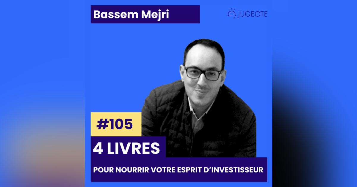#105 - 4 livres pour nourrir votre esprit d’investisseur • Podcast • Jugeote – Investissement ...