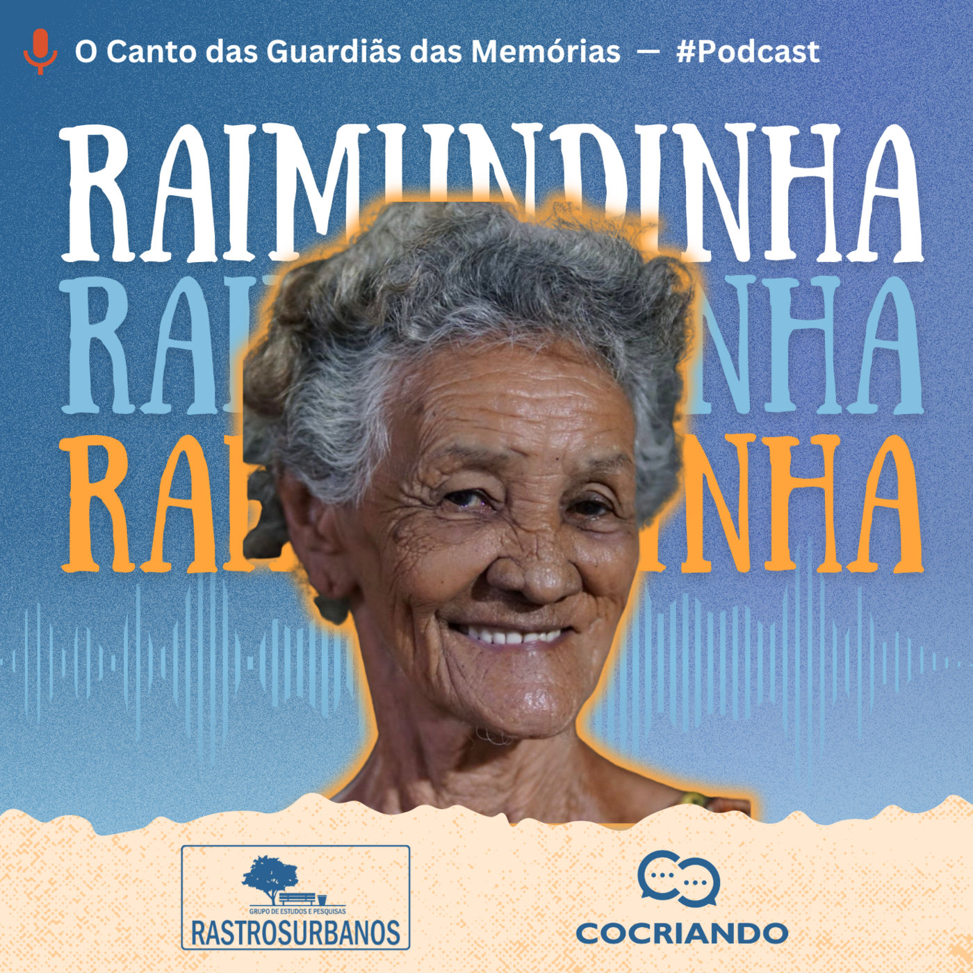 [Ep.20/2026] O Canto das Guardiãs das Memórias: Raimunda Bernarda ...