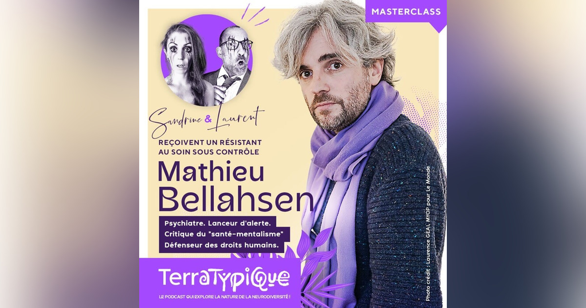 MASTERCLASS / La psychiatrie face à ses dérives avec Mathieu Bellahsen • Podcast • Master Class ...