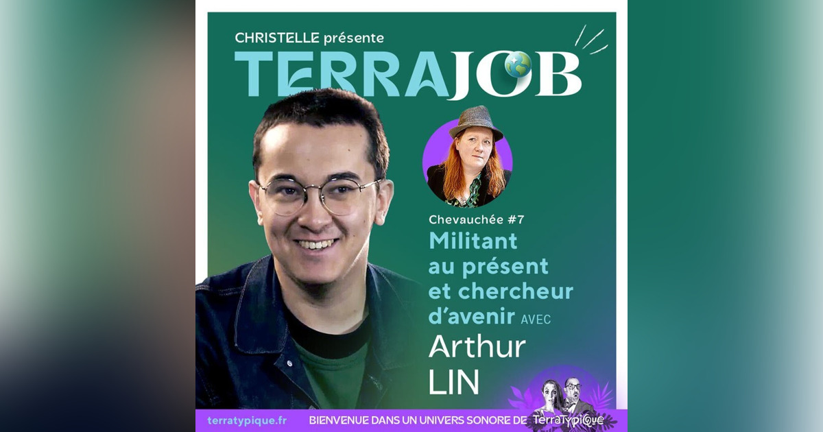 Militant au présent et chercheur d’avenir avec Arthur LIN • Podcast ...