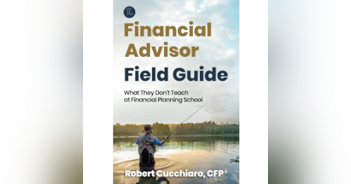 Ep9 - "The Financial Advisor Field Guide" (p. 2022) by Robert Cucchiaro ...