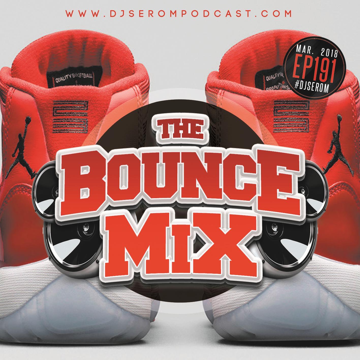 DJ SEROM - THE BOUNCEMIX EP193 • Podcast • The Bounce Mix Podcast by DJ ...