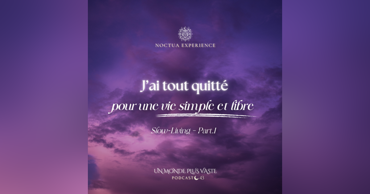 J’ai tout quitté pour une vie simple et libre (Slow-Living – Part.1 ...