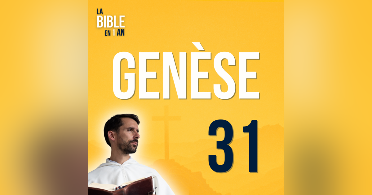 J15 - Jacob et Laban - matin ☼ • Podcast • La Bible en un an : le podcast chrétien