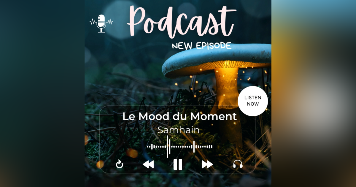 Mood du Moment - Samhain • Podcast • Mood du Moment • Plumes de Gaia ...