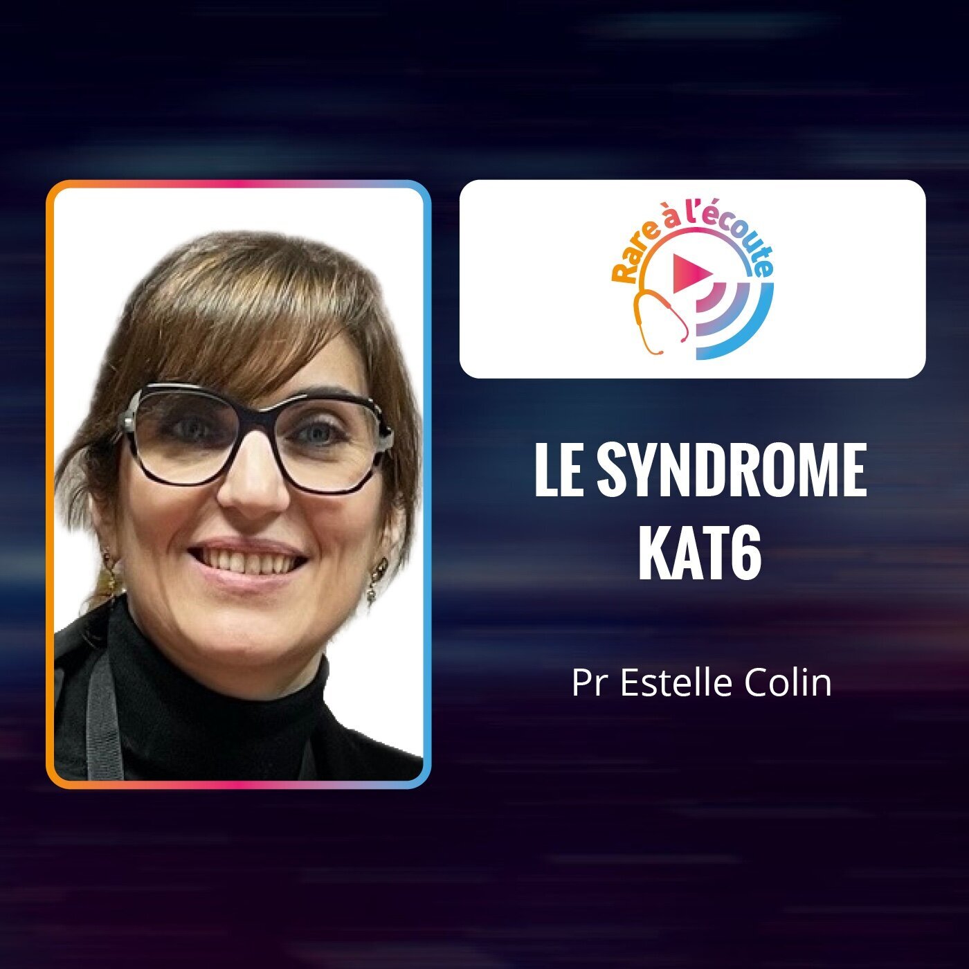 Maladie rare - Le Syndrome KAT6 – RARE à l'écoute