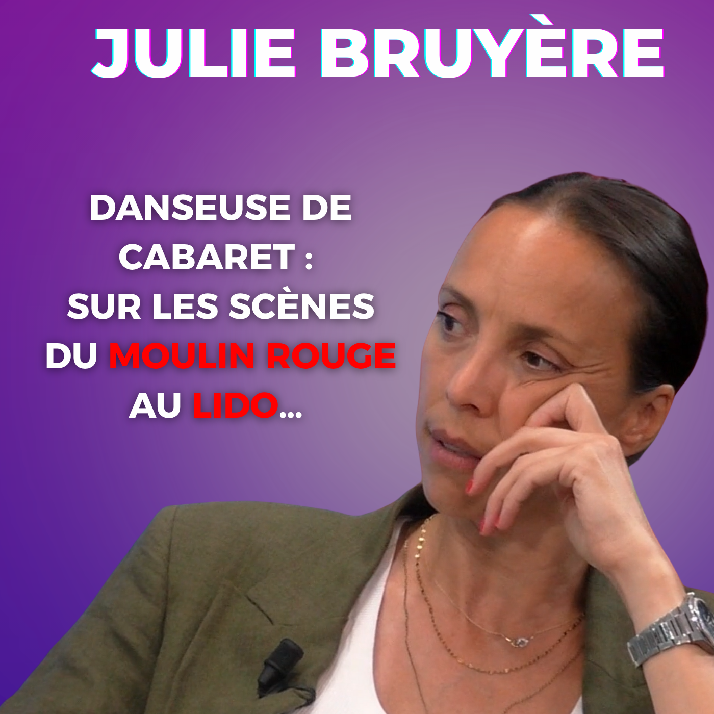 Julie Bruyère : 15 ans sur scène, l’envers du décor du Moulin Rouge au ...