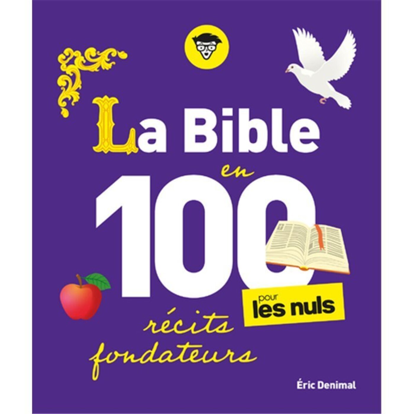 La Bible en 100 récits fondateurs pour les Nuls, avec Eric Denimal ...