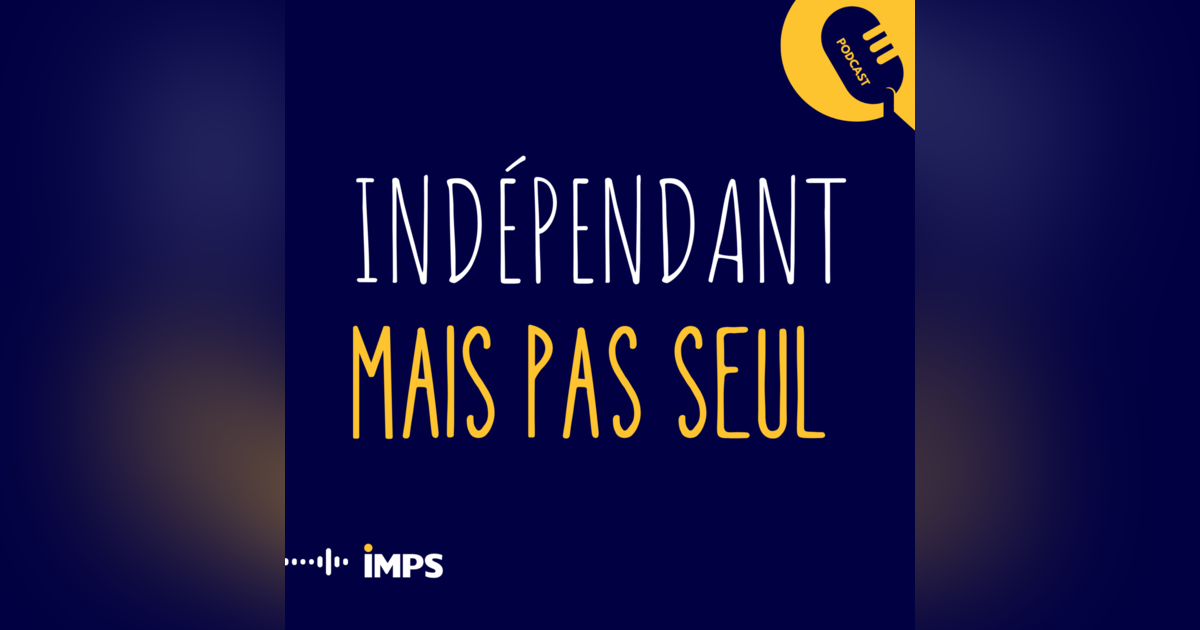 Indépendant Mais Pas Seul • Podcast • IMPS
