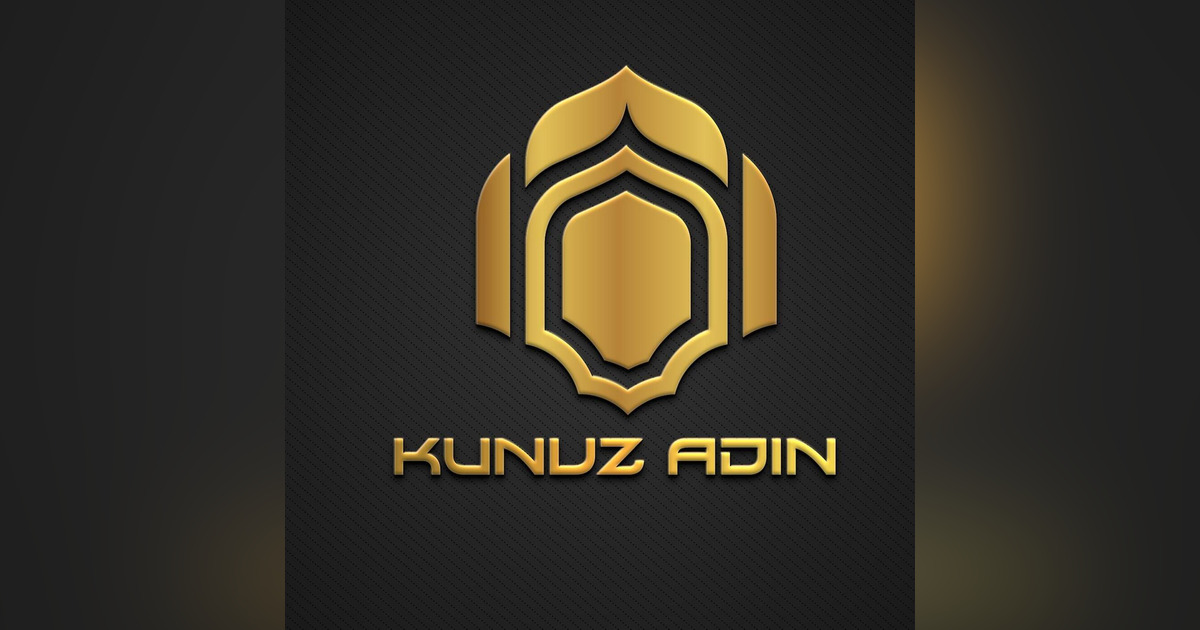Kunuz Adin ( Les Trésors de L'Islam ) • Podcast