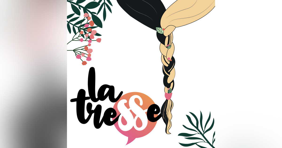 La Tresse • Podcast • la_tresse_association