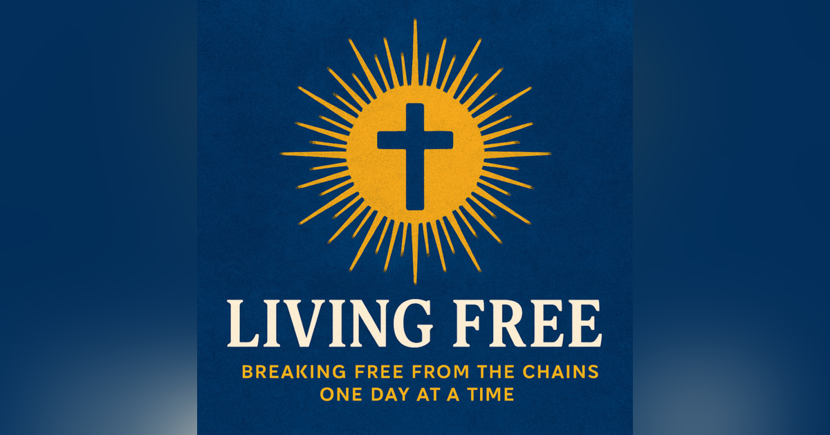 Living Free - Breaking Free from the Chains • Podcast • JMe