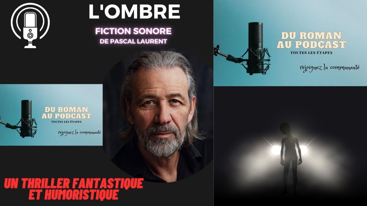 DU ROMAN AU PODCAST • Podcast • Laurent Pascal