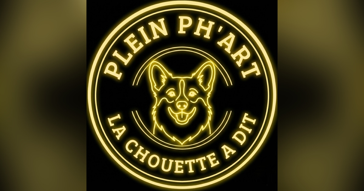 Plein Ph'Art • Podcast